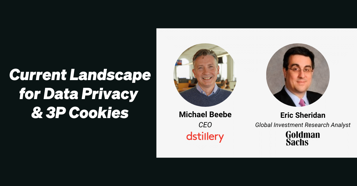 Current Landscape for Data Privacy & 3P Cookies | Dstillery